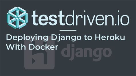 deploying django to heroku with docker