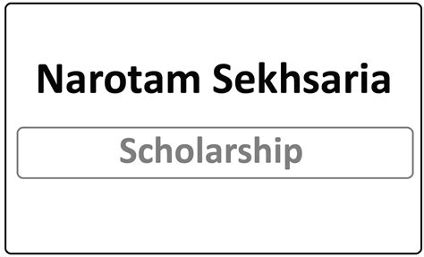 Narotam Sekhsaria Scholarship 2024 Program Application