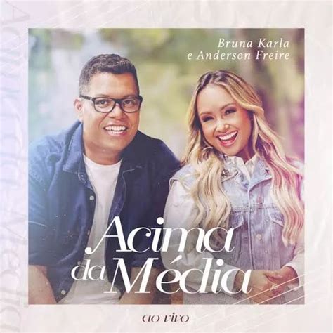 Acima Da Média Part Bruna Karla Ao Vivo Anderson Freire Cifra Club