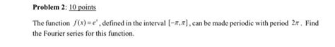 Solved The Function F X Ex Defined In The Interval [−π π]