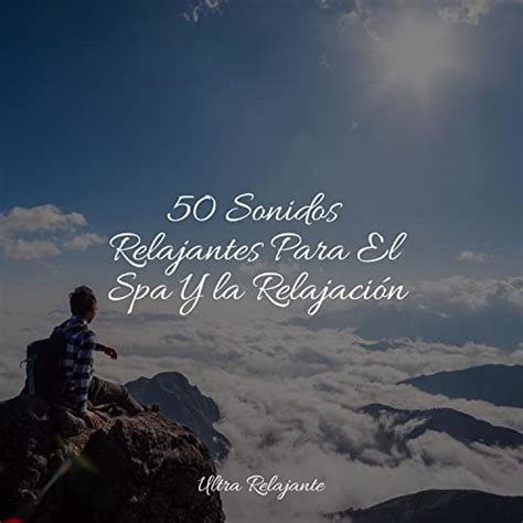 Play 50 Sonidos Relajantes Para El Spa Y La Relajación By Música Zen
