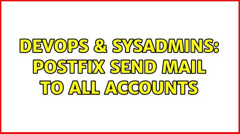 devops and sysadmins postfix send mail to all accounts youtube