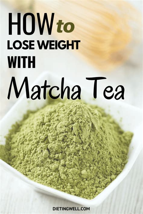 How Matcha Tea Can Help You Lose Weight Dietingwell