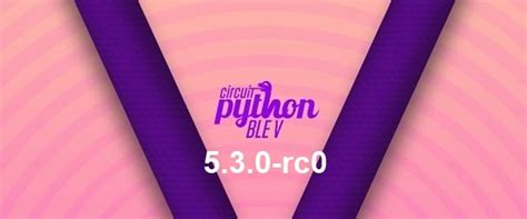 icymi python on microcontrollers micropython turns 7 circuitpython 5