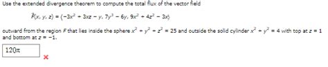 Solved Use The Extended Divergence Theorem To Compute The