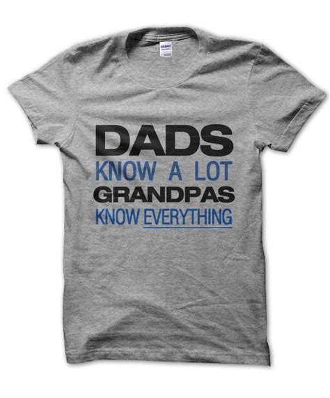 Dads Know A Lot Grandpas Know Everything T Shirt • Clique Wear