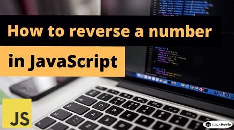 how to reverse a number in javascript stackhowto