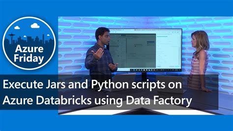 execute jars and python scripts on azure databricks using data factory