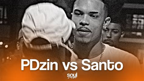 Pdzin X Santo [semifinal] Soul Da Rima 2ª Edição Youtube