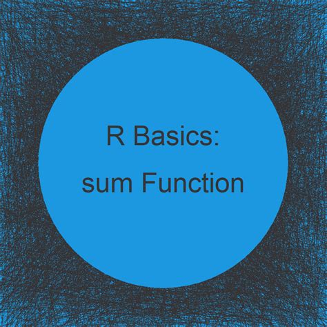sum function in r 3 examples summation of column