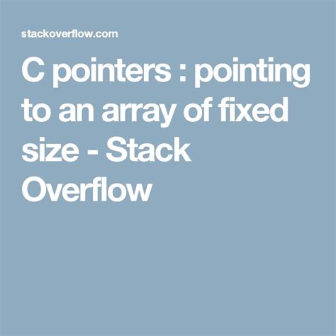 c pointers pointing to an array of fixed size stack overflow