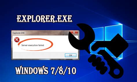 methods to fix explorer exe server execution failed in windows 7 8 10