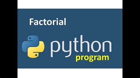 python factorial number python tutorial for beginners