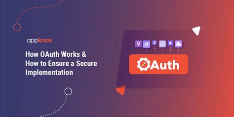 how oauth works and how to ensure a secure implementation