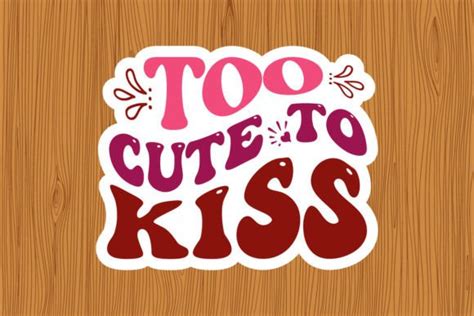 Too Cute To Kiss Sticker Design Graphic By Sz Artwork · Creative Fabrica