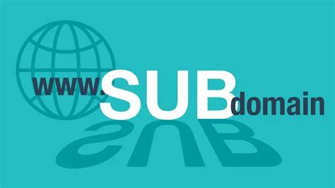 What Is A Subdomain And When To Use It