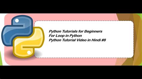 for loop in python python tutorial in hindi python tutorial for