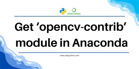 How To Install Opencv Contrib Module In Anaconda Askpython
