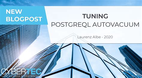 tuning autovacuum for postgresql databases cybertec