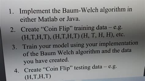 Solved 1 Implement The Baum Welch Algorithm In Either