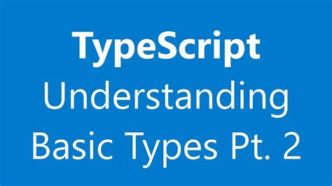 learn typescript 2 the basics of how types work pt 2 youtube