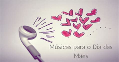 Música Do Dia Das Mães Letras De Músicas Dia Das Mães Para Imprimir