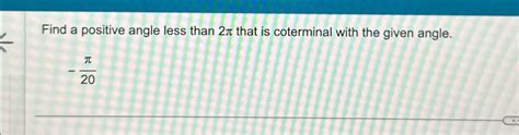 Solved Find A Positive Angle Less Than 2π ﻿that Is