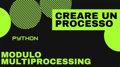python modulo multiprocessing creare un processo youtube