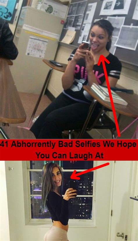41 Abhorrently Bad Selfies We Hope You Can Laugh At Embarrassing