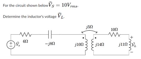 Solved For The Circuit Shown Below Vs 10vrms Determine The