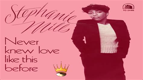 Stephanie Mills Never Knew Love Like This Before 12 Youtube