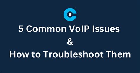 5 Common Voip Issues And How To Troubleshoot Them