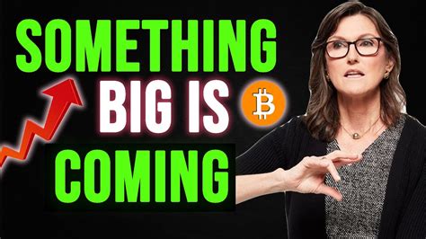 Cathie Woods Recent Bitcoin Update And What Will Happen Next Updated