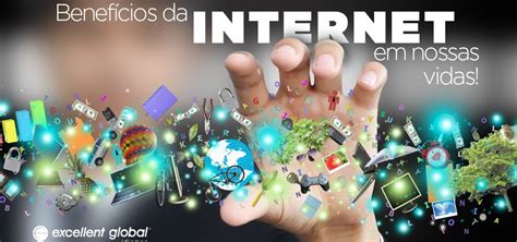 Benefícios E Facilidades Da Internet Em Nossas Vidas Excellent Global