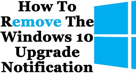 How To Remove The Get Windows 10 Upgrade Notification In Windows 7 8