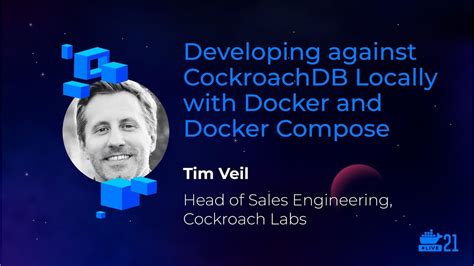 dockercon 2021 developing against cockroachdb locally with docker and