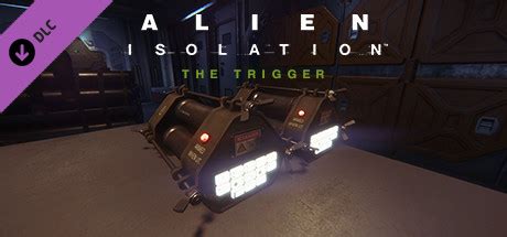Image result for Alien Isolation DLC the Trigger