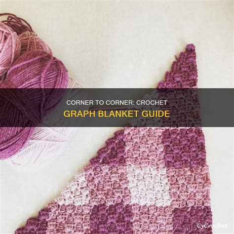 Corner To Corner: Crochet Graph Blanket Guide | CyCrochet