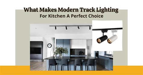 What Makes Modern Track Lighting For Kitchen A Perfect Choice
