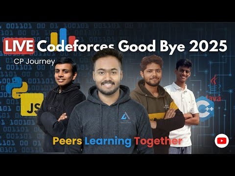 Good Bye 2025 | Live Codeforces Contest - Real CP, Struggle, Teamwork