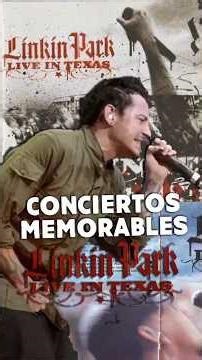 Conciertos memorables - Linkin Park "Live in Texas 2003"