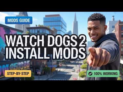 How to Install Mods for Watch Dogs 2 on PC (2026 Guide)