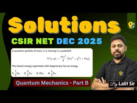 CSIR NET DEC 2025 PYQs | Quantum Mechanics | Part B | Coupled Oscillators Energy | PotentialG