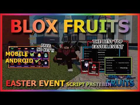 BLOX FRUITS Script No Key UPD EASTER AUTO FARM, COLLECT EGG, EGG QUEST, MASTERY, RAID, SEA EVENT 🥚