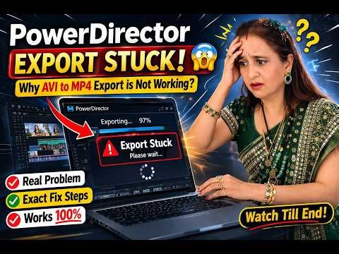 PowerDirector Export Stuck? AVI File Issue Solved (Real Experience)|AVI to MP4Solution(Step-by-Step)