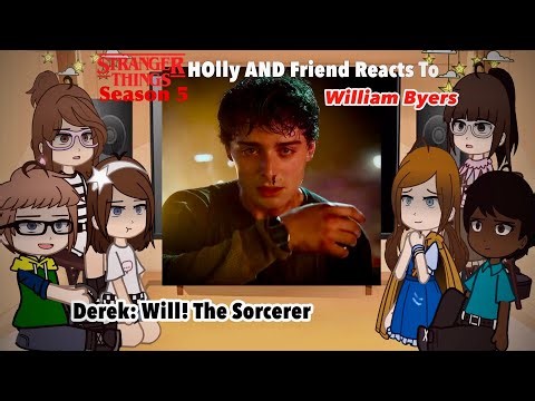 STRANGER THINGS_HOLLY AND FRIENDS REACT TO WILL BYERS/SEASON 5|| Gacha Club Reacts || Season 5