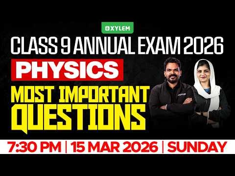 Class 9 Physics Annual Exam 2026 | MOST IMPORTANT QUESTIONS | Xylem Class 9