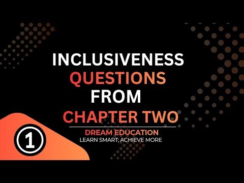 Inclusiveness Questions | Chapter Two