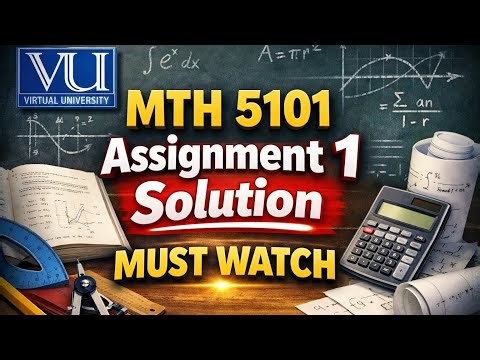 Mth5101 Assignment 1 Solution Fall 2025|VU Pakistan|