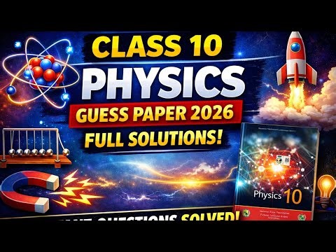 Class 10 Physics Guess Paper 2026 Full Solution||important Questions Solved ||FBISE